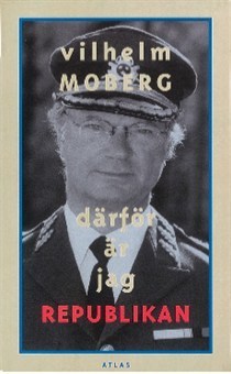 Därför är jag republikan by Vilhelm Moberg | Goodreads