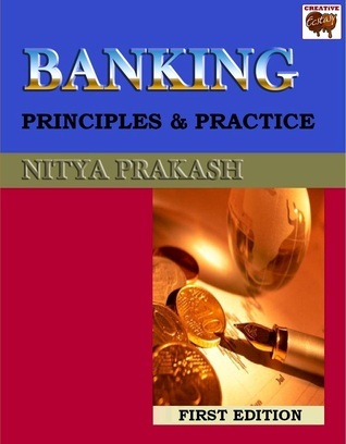 Banking Principles and Practice by Nitya Prakash | Goodreads