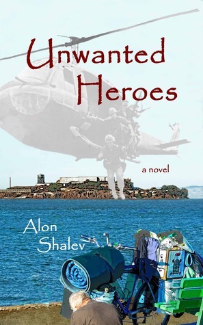 Unwanted Heroes by Alon Shalev | Goodreads