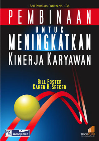 Pembinaan Untuk Meningkatkan Kinerja Karyawan by Bill Foster | Goodreads