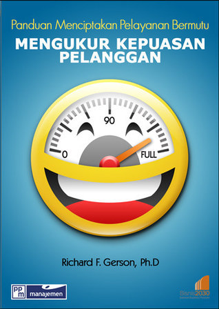 Mengukur Kepuasan Pelanggan by Richard F. Gerson | Goodreads