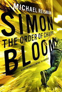 Simon Bloom: The Order of Chaos (Simon Bloom, #3) by Michael Reisman ...