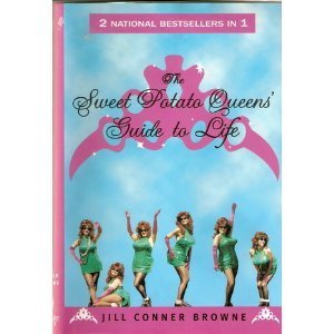 The Sweet Potato Queens' Guide to Life by Jill Conner Browne | Goodreads