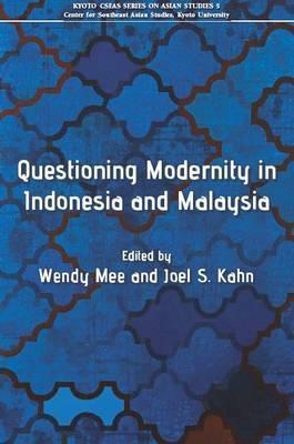 Questioning Modernity in Indonesia and Malaysia by Wendy Mee | Goodreads