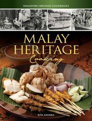 Malay Heritage Cooking by Rita Zahara | Goodreads