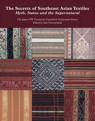 The Secrets of Southeast Asian Textiles: Myth, Status and the ...
