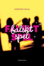 Falskt Spel by Madicken Malm | Goodreads