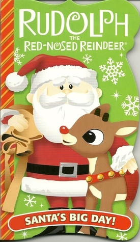 Rudolph the Red-Nosed Reindeer: Santa's Big Day by Character Arts ...