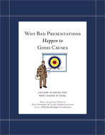 Why Bad Presentations Happen to Good Causes by Andy Goodman | Goodreads