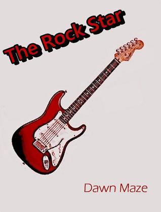 The Rock Star by Dawn Maze | Goodreads
