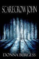 Scarecrow John: A Novella of Campfire Horror by Donna Burgess | Goodreads