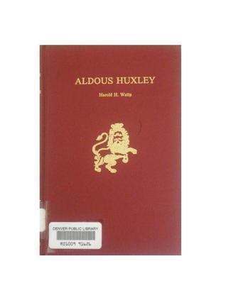 Aldous Huxley, (English Authors 79) by Harold Holliday Watts | Goodreads