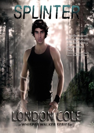 Splinter (Whisper Walker Series #1) by London Cole | Goodreads