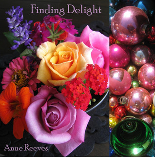 Finding Delight by Anne Reeves | Goodreads