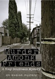 Murder Among Friends (Tony Boudreaux Mystery #12) by Kent Conwell ...