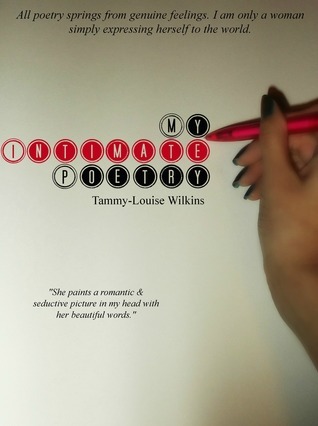My Intimate Poetry by Tammy-Louise Wilkins | Goodreads