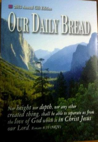 Our Daily Bread 2013 by Our Daily Bread Ministries | Goodreads