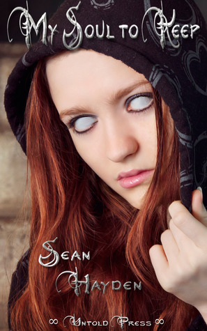 My Soul to Keep (Rise of the Fallen, #1) by Sean Hayden | Goodreads