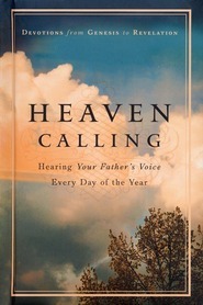 Heaven Calling: Hearing Your Father's Voice Every Day of the Year by ...
