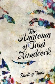 The Anatomy of Toni Handcock by Shelley Iñón | Goodreads