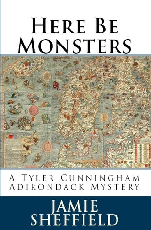 Here Be Monsters (Tyler Cunningham, #1) by Jamie Sheffield | Goodreads