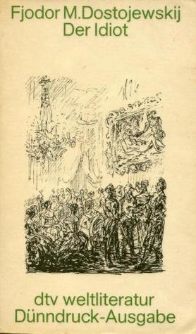 Der Idiot by Fyodor Dostoevsky | Goodreads
