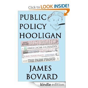 Public Policy Hooligan by James Bovard | Goodreads
