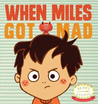 When Miles Got Mad by Sam Kurtzman-Counter | Goodreads
