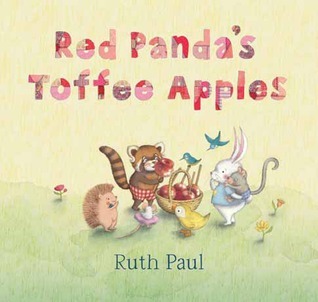Red Panda's Toffee Apples by Ruth Paul | Goodreads