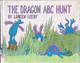 The Dragon ABC Hunt by Loreen Leedy | Goodreads