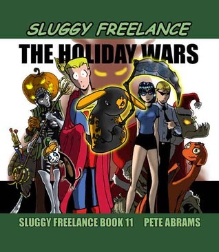 The Holiday Wars (Sluggy Freelance, #11) by Pete Abrams | Goodreads