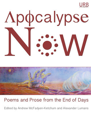 Apocalypse Now: Poems and Prose from the End of Days by Andrew McFadyen ...