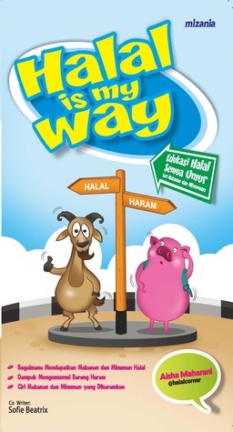 Halal is My Way by Aisha Maharani | Goodreads