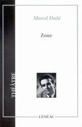 Zone by Marcel Dubé | Goodreads
