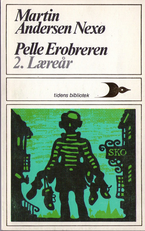 Pelle Erobreren 2. Læreår by Martin Andersen Nexø | Goodreads