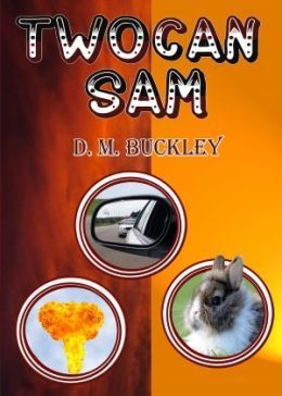 Twocan Sam by D.M. Buckley | Goodreads