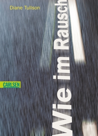 Wie im Rausch by Diane Tullson | Goodreads