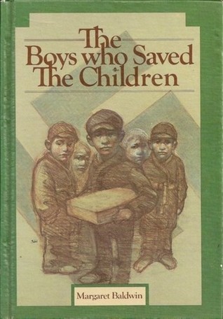 The Boys Who Saved the Children by Margaret Baldwin | Goodreads