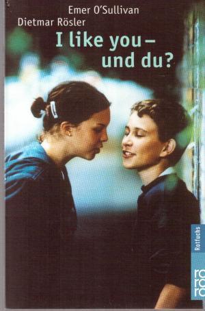 I like you, und du? Eine deutsch-englische Geschichte by Emer O ...