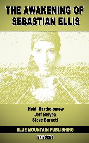 The Awakening of Sebastian Ellis by Heidi Bartholomew | Goodreads