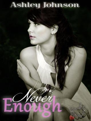 Never Enough (Enough #1) by Ashley Johnson | Goodreads