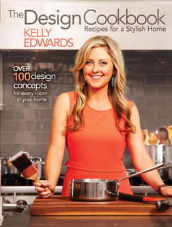The Design Cookbook: Recipes for a Stylish Home by Kelly Edwards ...