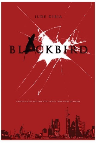 Blackbird by Jude Dibia | Goodreads
