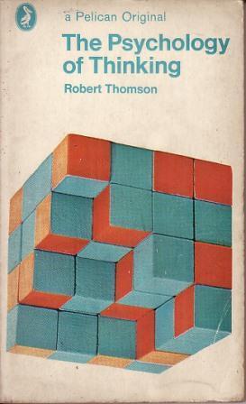 The Psychology of Thinking by Robert Thomson | Goodreads