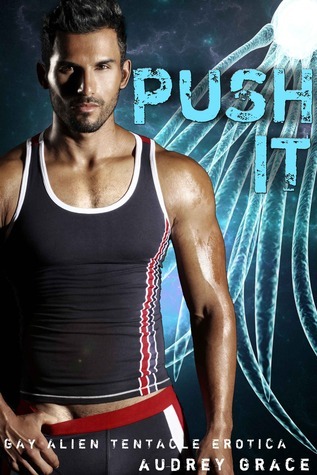 Push It (Harder, #3) by Audrey Grace | Goodreads