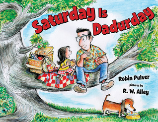 Saturday Is Dadurday by Robin Pulver | Goodreads