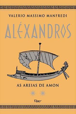Aléxandros: As Areias de Amon by Valerio Massimo Manfredi | Goodreads