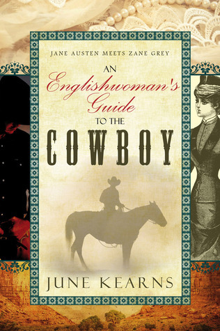 An Englishwoman's Guide to the Cowboy by June Kearns | Goodreads