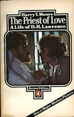 The Priest of Love: The Life of D.H. Lawrence by Harry Thornton Moore ...