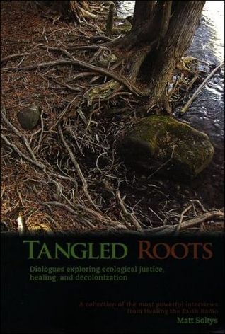 Tangled Roots: Dialogues exploring ecological justice, healing, and ...